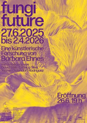 Fungi Future – Eine künstlerische Forschung von Barbara Ehnes – arsmondo